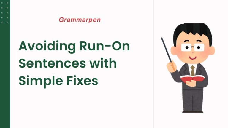Avoiding Run-On Sentences with Simple Fixes | Grammarpen