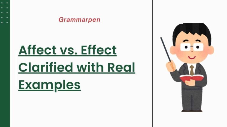 Affect vs. Effect Clarified with Real Examples | Grammarpen
