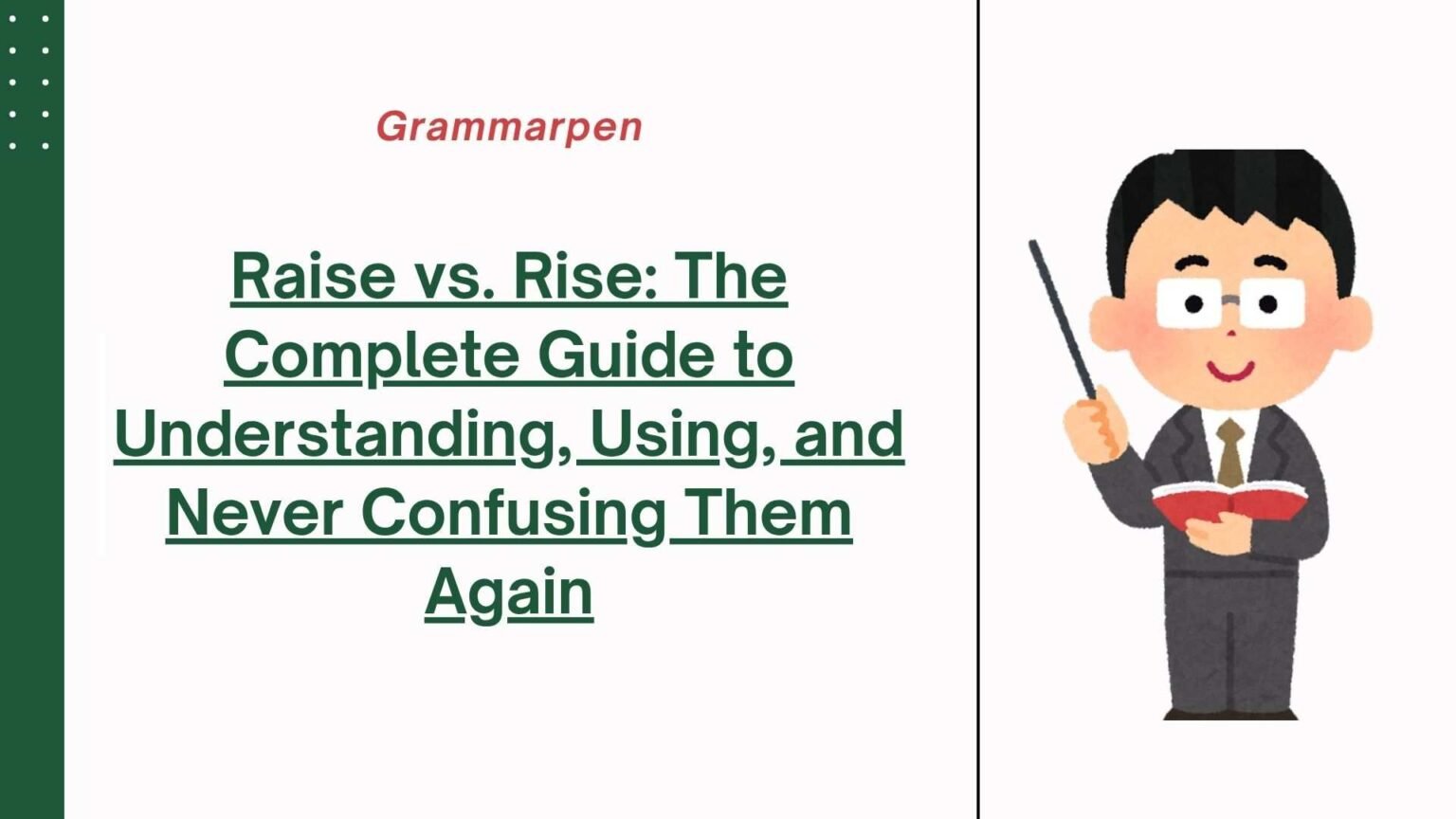 Raise vs. Rise: The Complete Guide to Understanding, Using, and Never ...