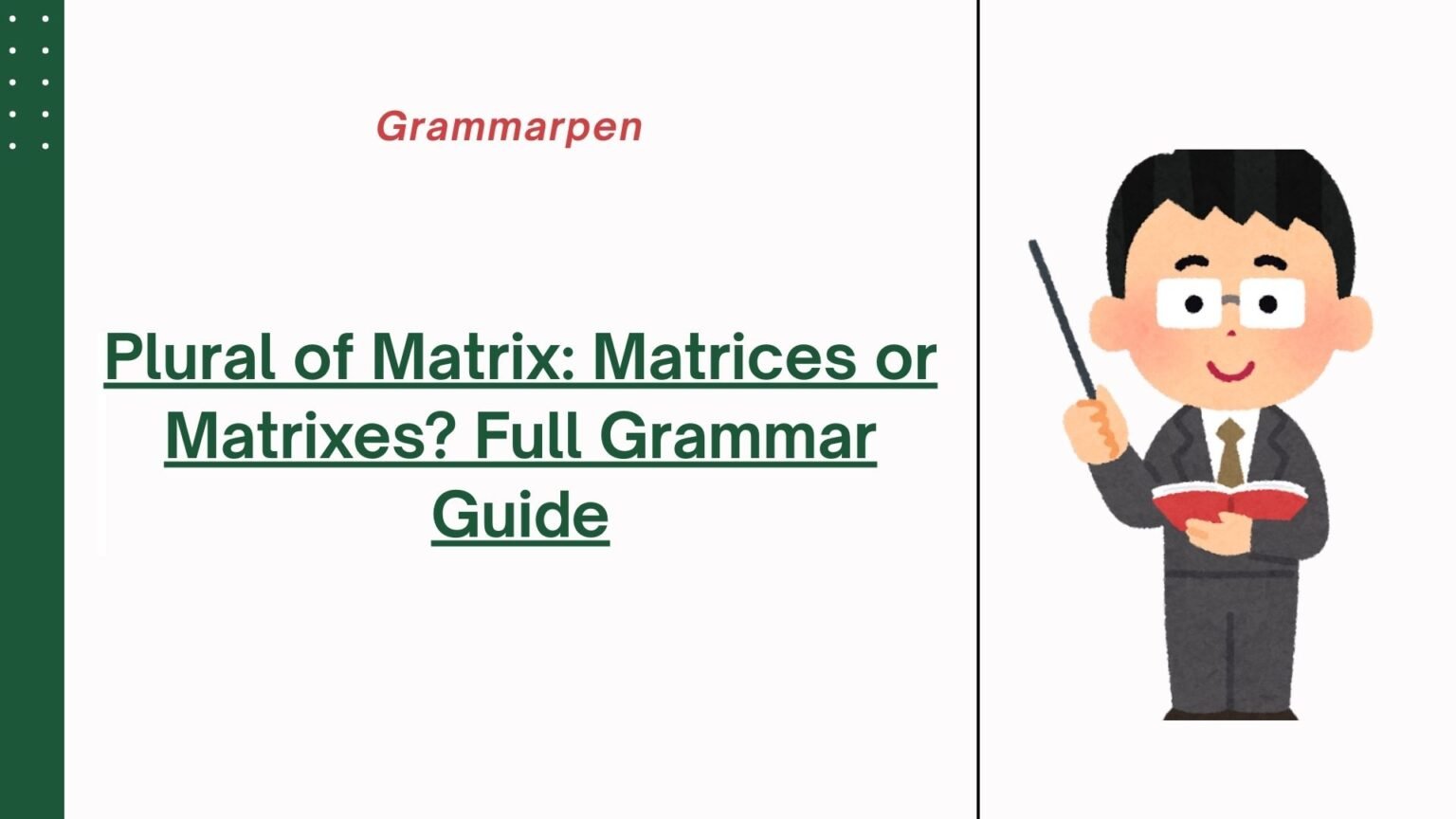 Plural of Matrix: Matrices or Matrixes? Full Grammar Guide | Grammarpen